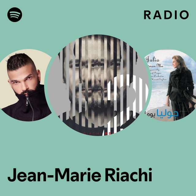 Jean-Marie Riachi Radio - playlist by Spotify | Spotify