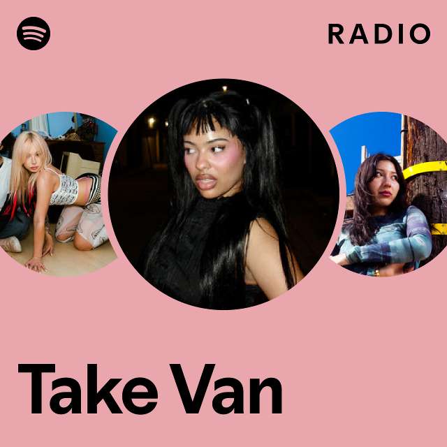 Take Van Radio - playlist by Spotify | Spotify