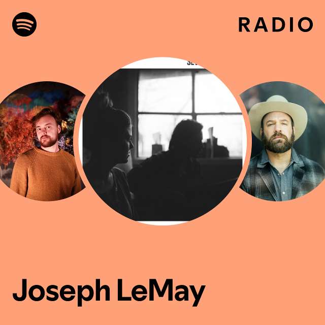 Joseph LeMay Radio - playlist by Spotify | Spotify
