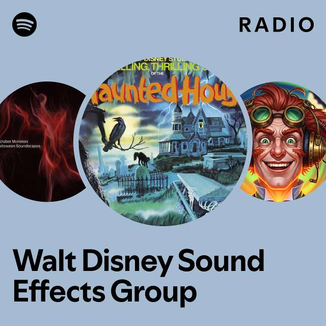 Walt Disney Sound Effects Group Radio - playlist by Spotify | Spotify
