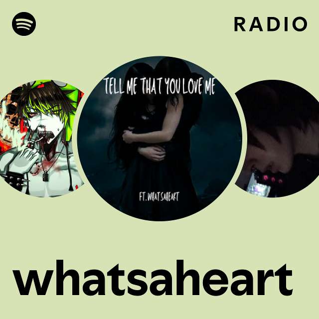 whatsaheart Radio - playlist by Spotify | Spotify