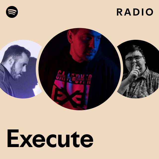 Execute Radio - playlist by Spotify | Spotify