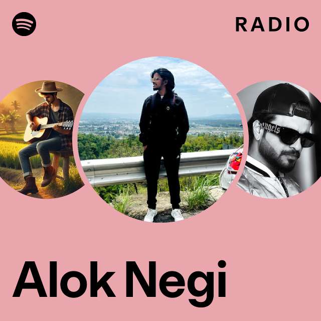 Alok Negi Radio - playlist by Spotify | Spotify