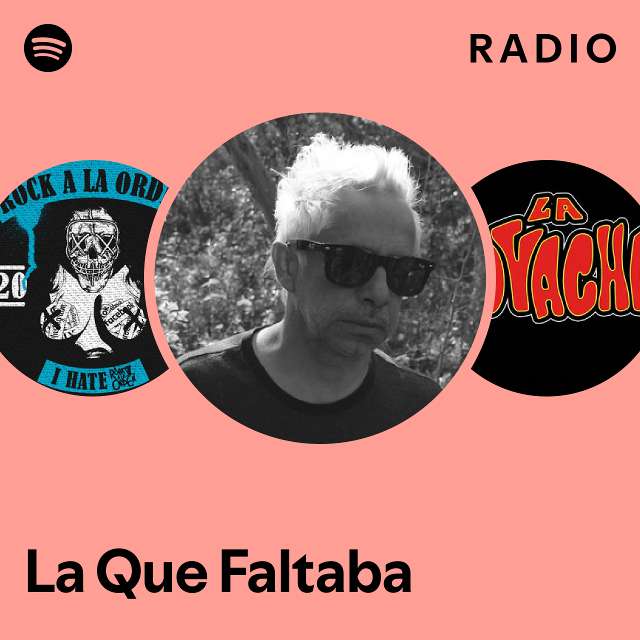 La Que Faltaba Radio - playlist by Spotify | Spotify