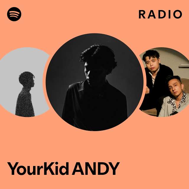 YourKid ANDY Radio - playlist by Spotify | Spotify