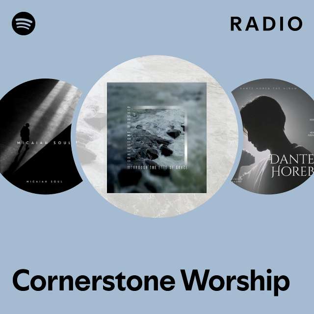 Cornerstone Worship Radio - playlist by Spotify | Spotify