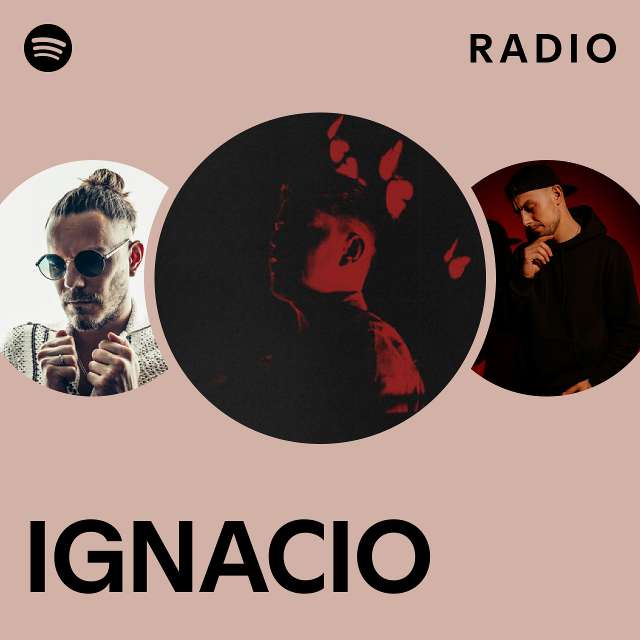 Ignacio Radio - playlist by Spotify | Spotify