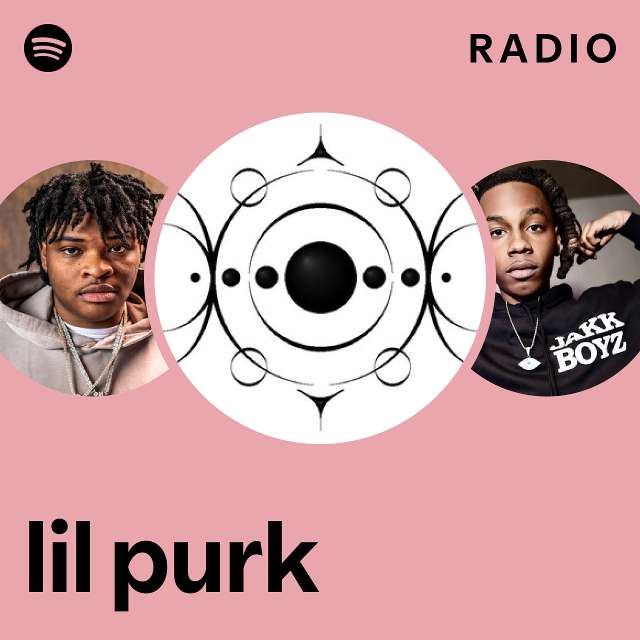 lil purk Radio - playlist by Spotify | Spotify