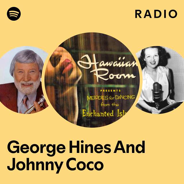 George Hines And Johnny Coco Radio - playlist by Spotify | Spotify