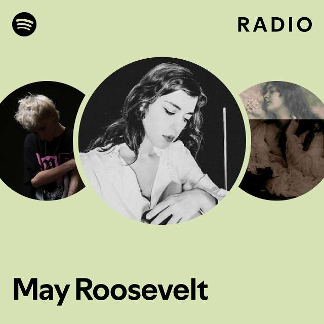 May Roosevelt Radio - playlist by Spotify | Spotify