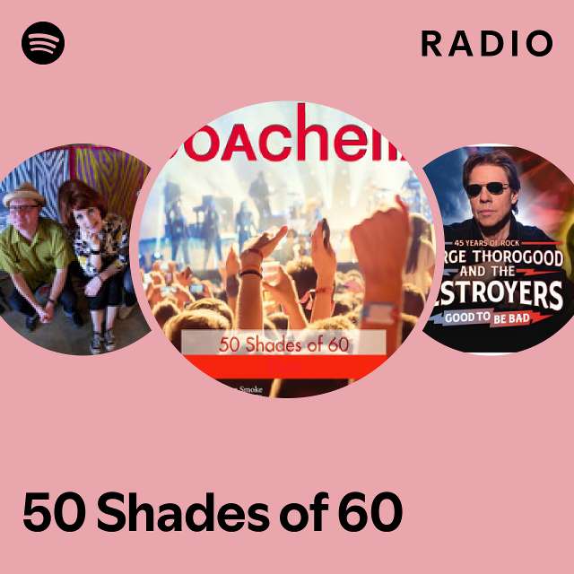 50 Shades of 60 Radio - playlist by Spotify | Spotify