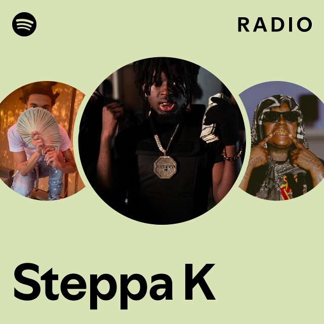 Steppa K Radio - playlist by Spotify | Spotify