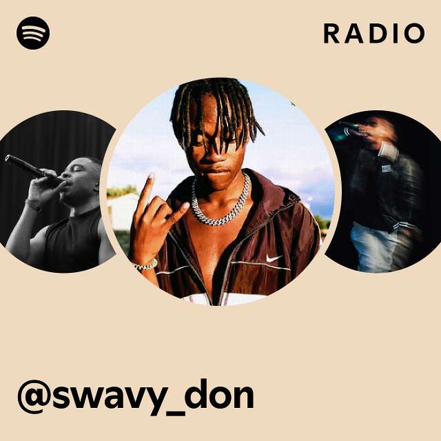 @swavy_don Radio - playlist by Spotify | Spotify