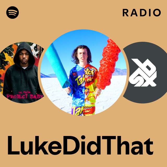 LukeDidThat Radio - playlist by Spotify | Spotify