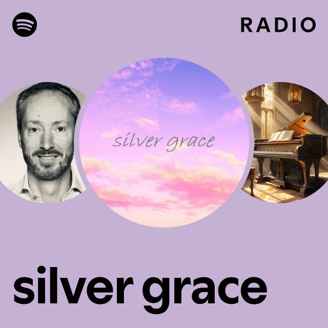 silver grace Radio - playlist by Spotify | Spotify