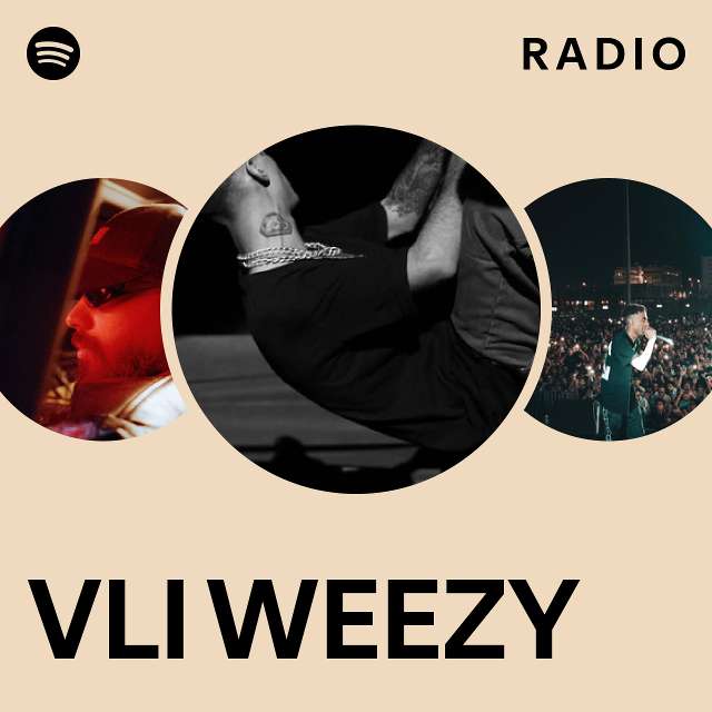 VLI WEEZY Radio - playlist by Spotify | Spotify