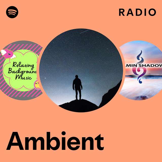 Ambient Radio - playlist by Spotify | Spotify