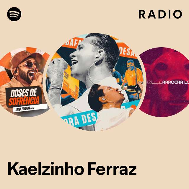 Kaelzinho Ferraz Radio - playlist by Spotify | Spotify