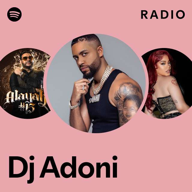 Dj Adoni Radio - playlist by Spotify | Spotify