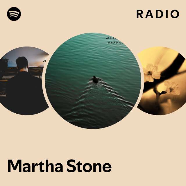 Martha Stone Radio - playlist by Spotify | Spotify