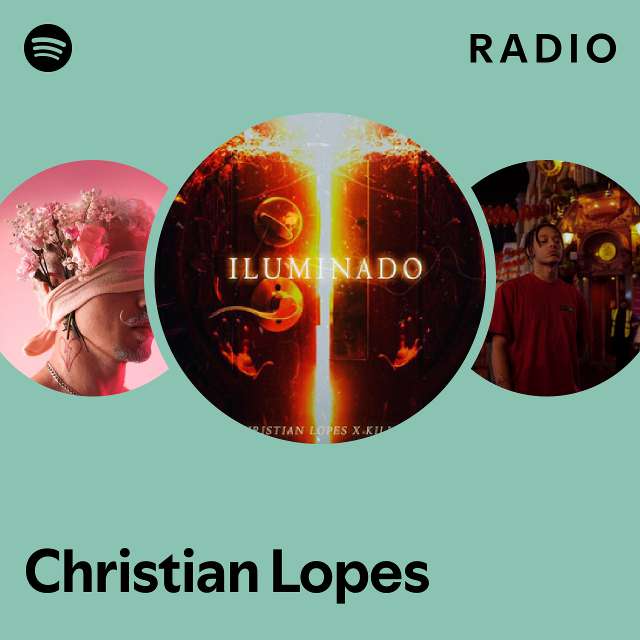 Christian Lopes Radio - playlist by Spotify | Spotify