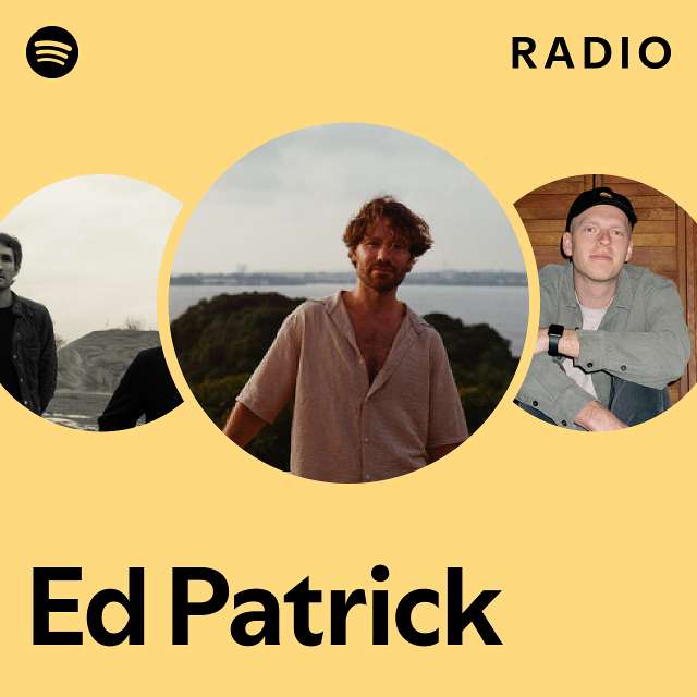 Ed Patrick Radio - playlist by Spotify | Spotify