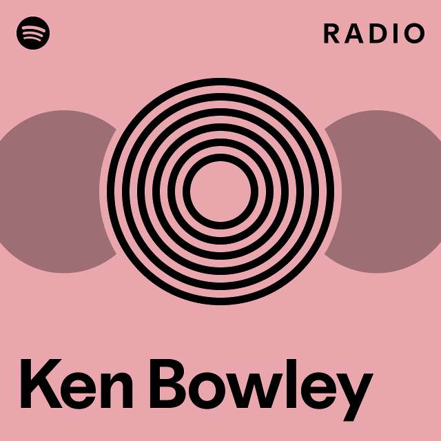 Ken Bowley Radio - playlist by Spotify | Spotify