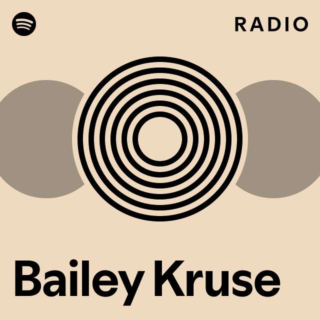 Bailey Kruse Radio - playlist by Spotify | Spotify