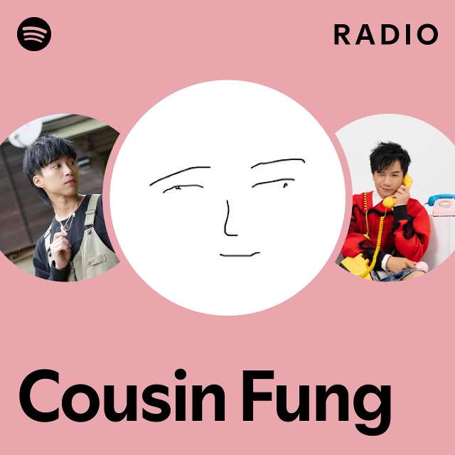 Cousin Fung Radio - playlist by Spotify | Spotify