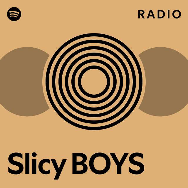 Slicy BOYS Radio - playlist by Spotify | Spotify
