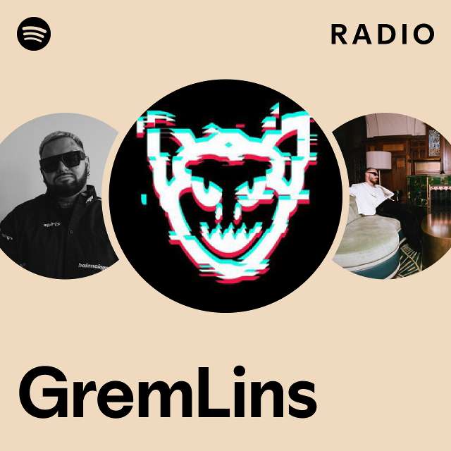GremLins Radio - playlist by Spotify | Spotify