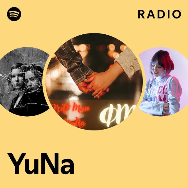 YuNa Radio - playlist by Spotify | Spotify