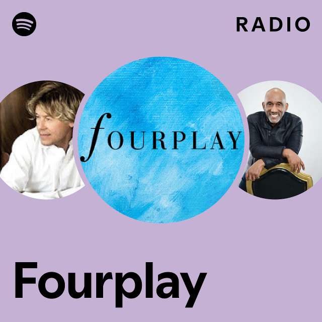 Fourplay Radio - playlist by Spotify | Spotify
