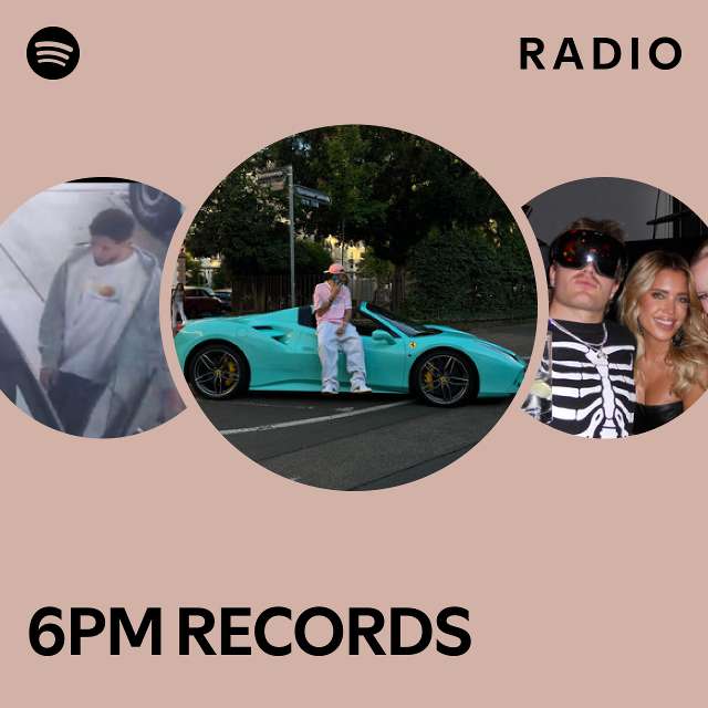 6PM RECORDS Radio - playlist by Spotify | Spotify