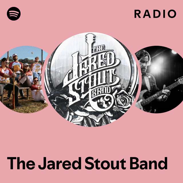 The Jared Stout Band Radio - playlist by Spotify | Spotify