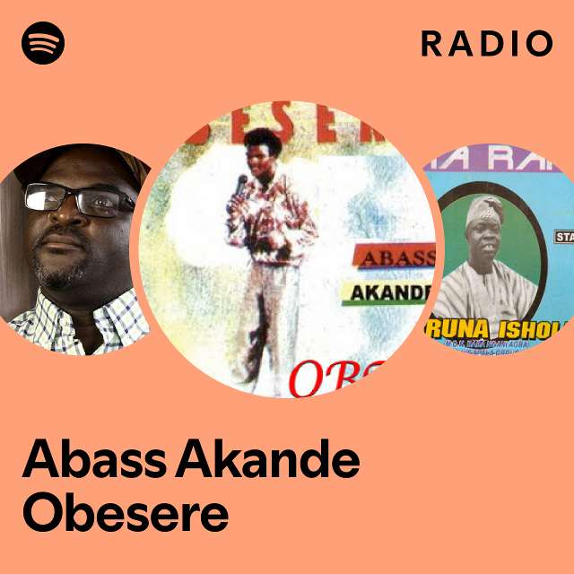 Abass Akande Obesere Radio - playlist by Spotify | Spotify