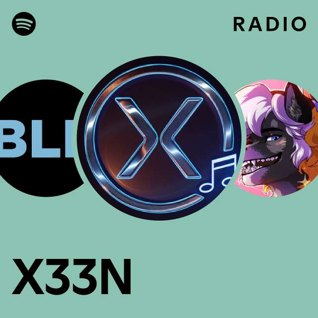 X33N Radio - playlist by Spotify | Spotify
