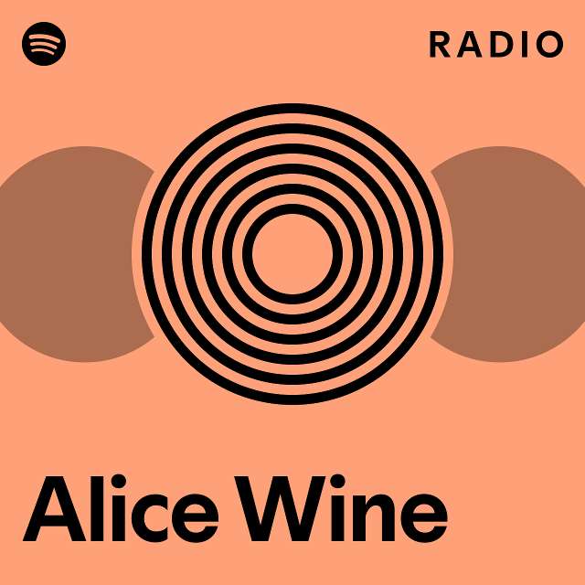 Alice Wine Radio - playlist by Spotify | Spotify