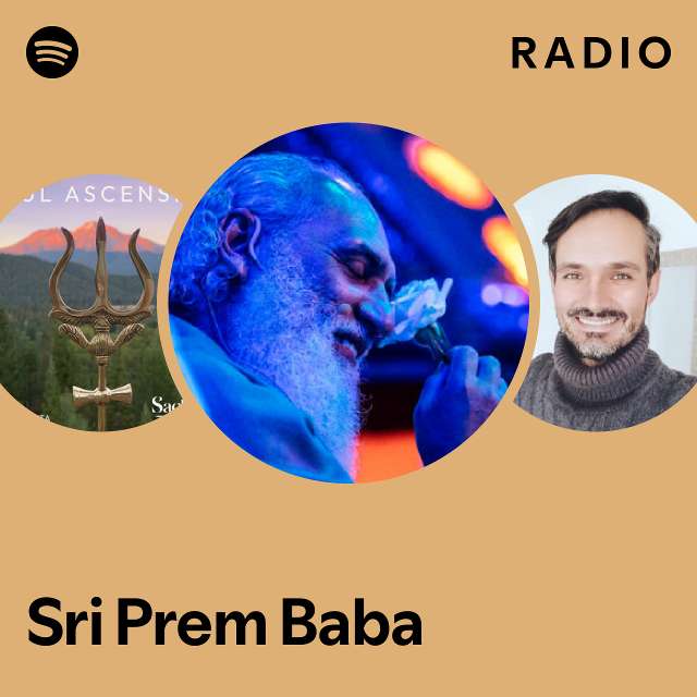 Sri Prem Baba Radio - playlist by Spotify | Spotify