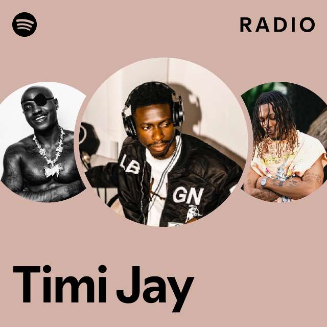 Timi Jay Radio - playlist by Spotify | Spotify