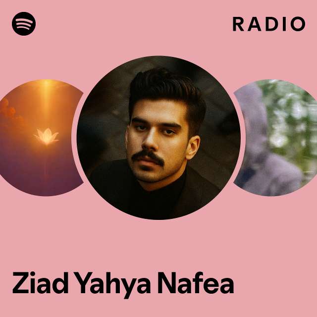 Ziad Yahya Nafea Radio - playlist by Spotify | Spotify