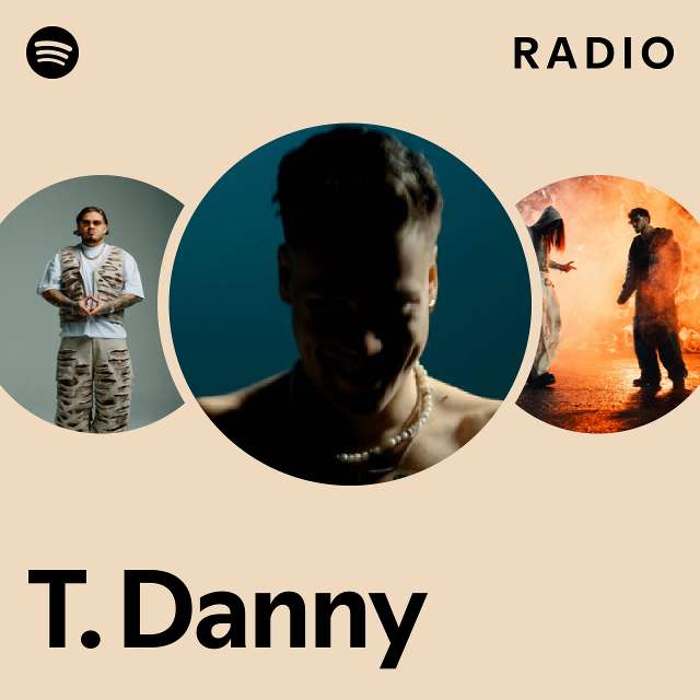 T. Danny Radio - playlist by Spotify | Spotify