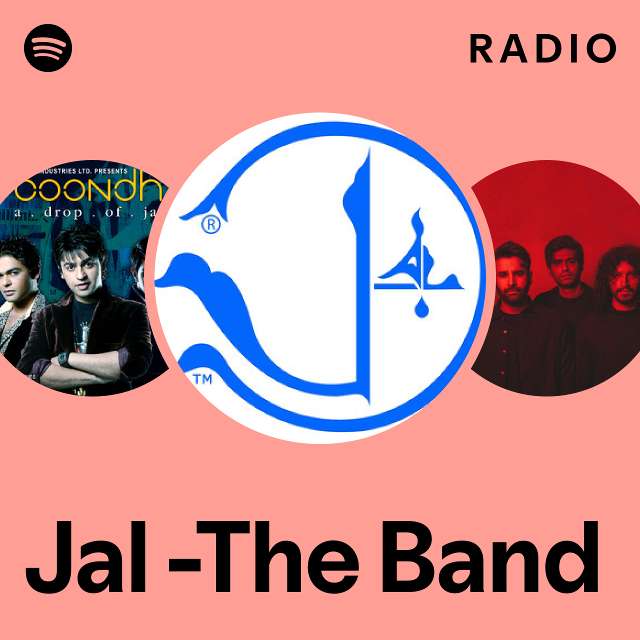 Jal -The Band Radio - playlist by Spotify | Spotify
