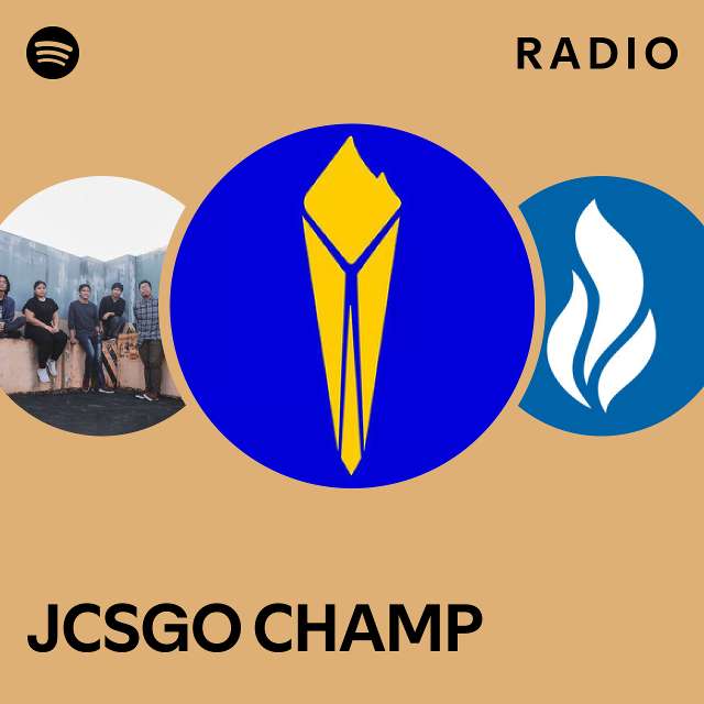 JCSGO CHAMP Radio - playlist by Spotify | Spotify