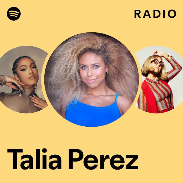Talia Perez Radio - playlist by Spotify | Spotify