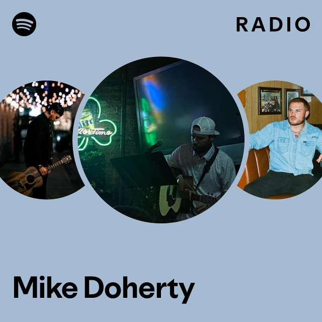 Mike Doherty Radio - playlist by Spotify | Spotify