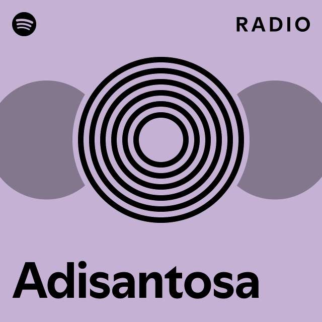 Adisantosa Radio - playlist by Spotify | Spotify