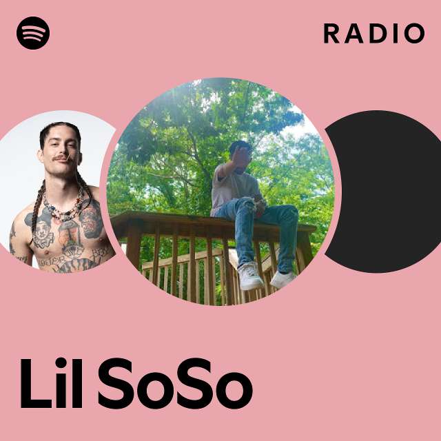Lil SoSo Radio - playlist by Spotify | Spotify