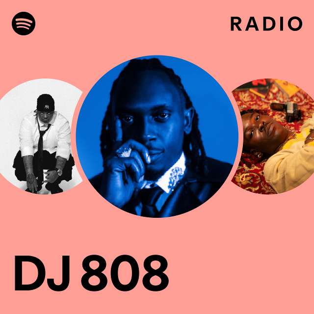 DJ 808 Radio - playlist by Spotify | Spotify