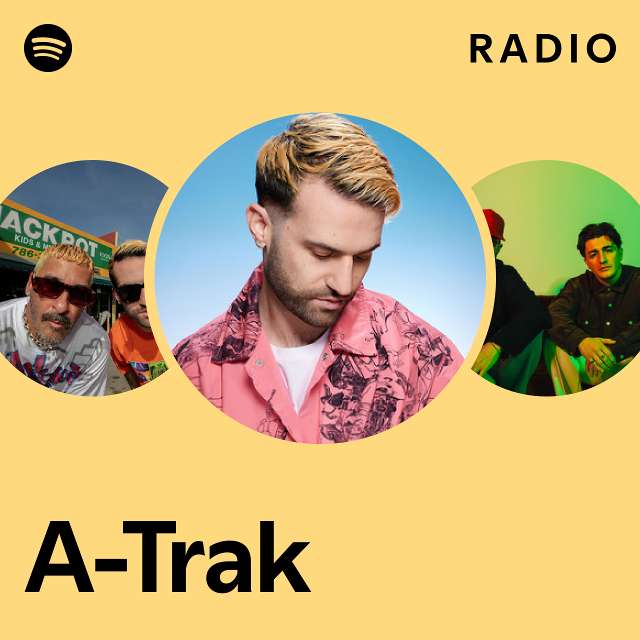 A-Trak Radio - playlist by Spotify | Spotify